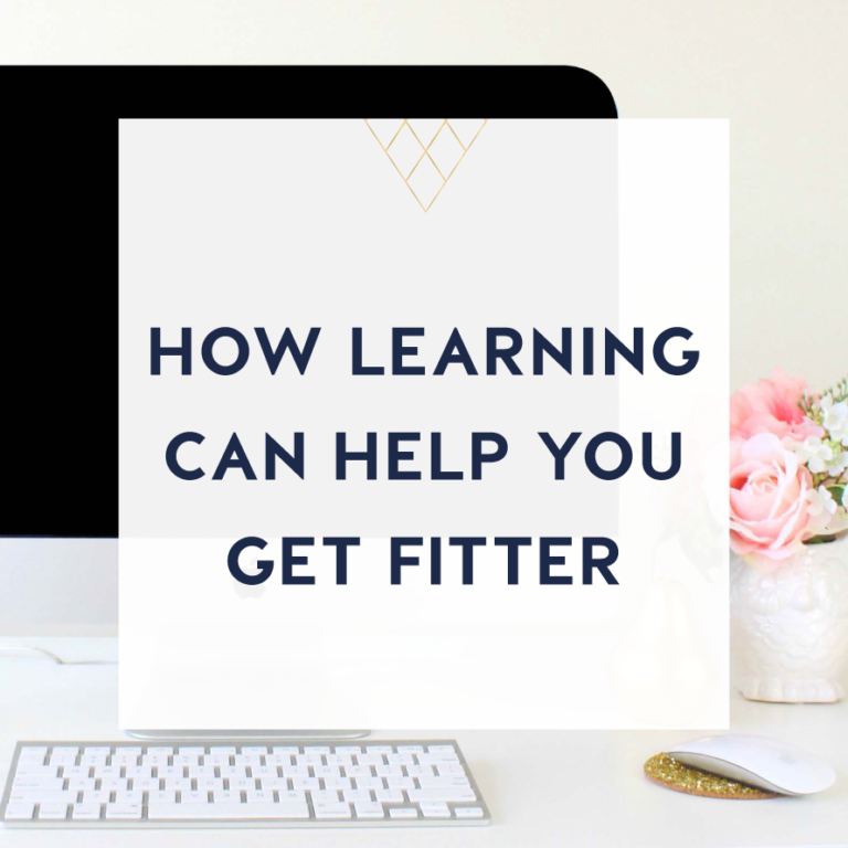 How Learning Can Help You Get Fitter - Salena Knight