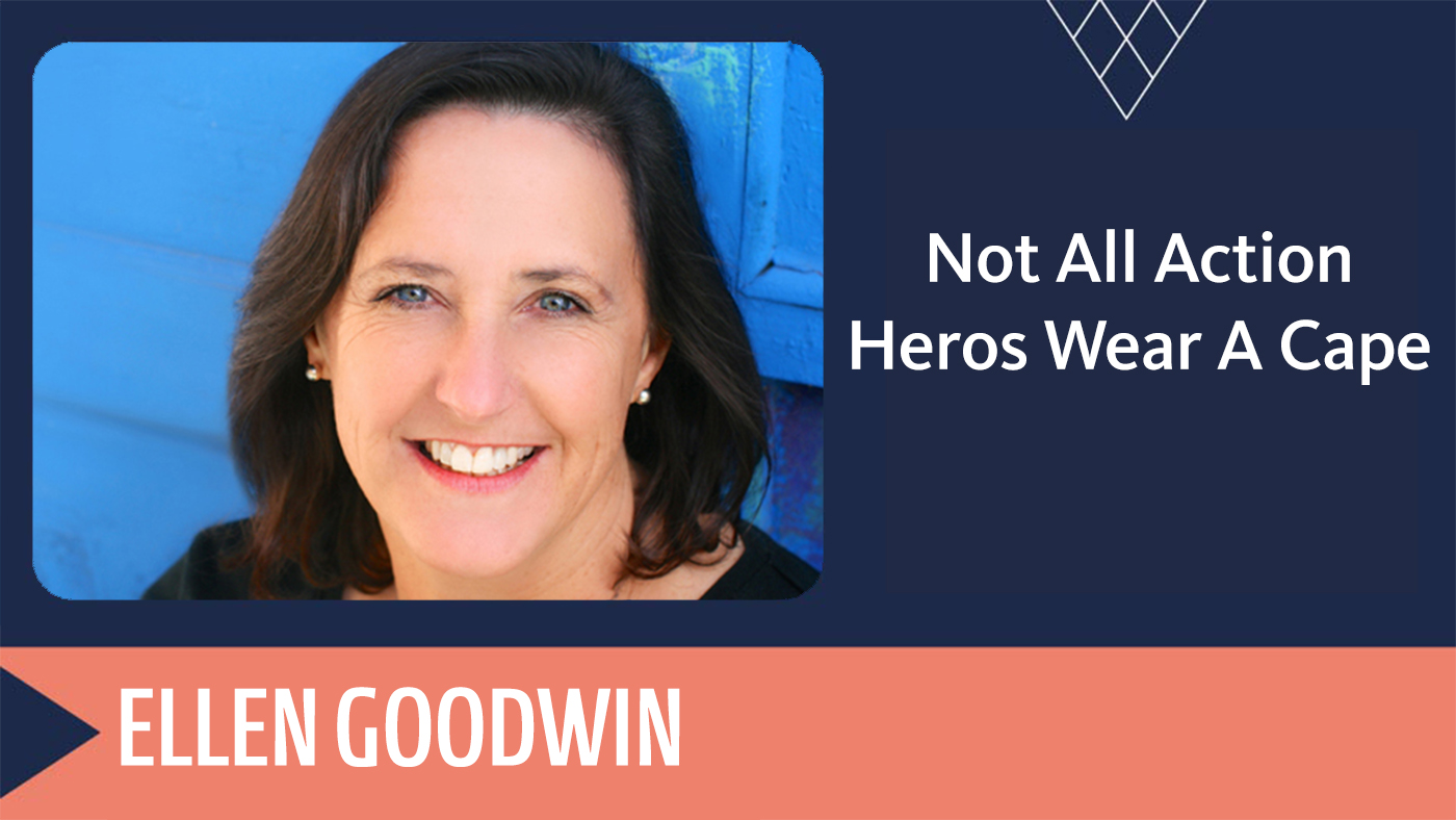 Not All Action Heros Wear A Cape – Ellen Goodwin - Salena Knight